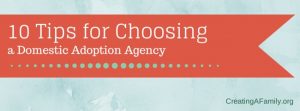 Ten Tips for Choosing a Domestic Open Adoption Agency