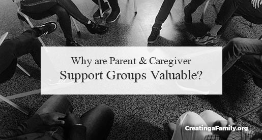 Why are Parent & Caregiver Support Groups Valuable? - Creating a Family