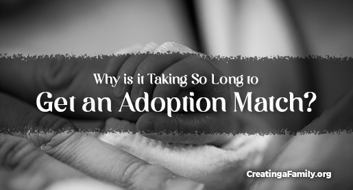 Why is it Taking So Long to Get An Adoption Match? - Creating a Family