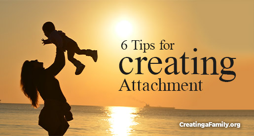 6 Tips for Creating Attachment - Creating a Family
