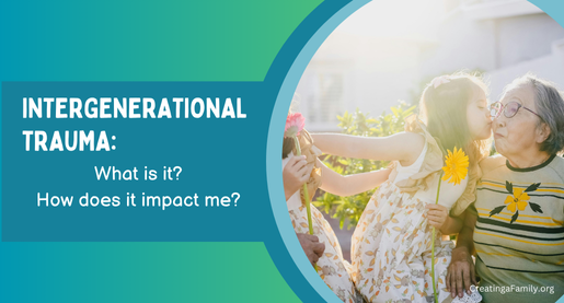 Intergenerational Trauma: What is it? How does it impact me? - Creating ...