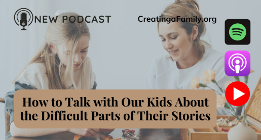 How to Talk with Our Kids About the Difficult Parts of Their Stories ...
